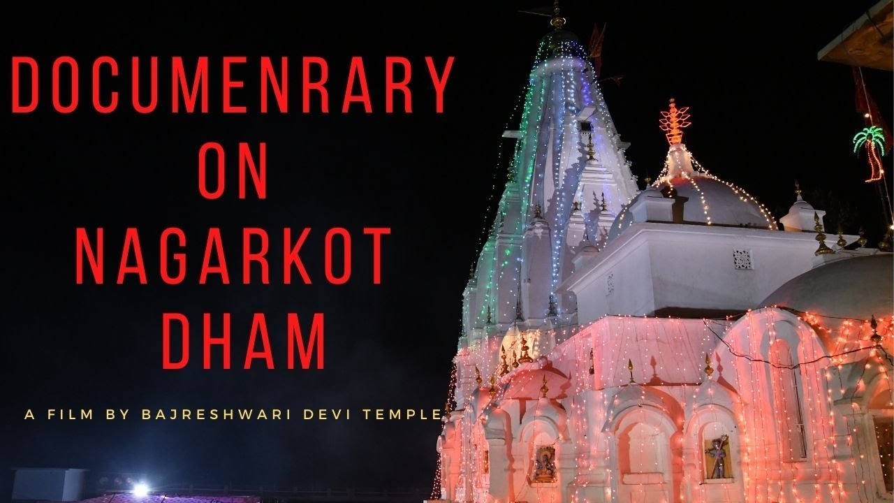 DOCUMENTRY ON NAGARKOT DHAM MATA SHREE BAJRESHWARI DEVI TEMPLE KANGRA ...