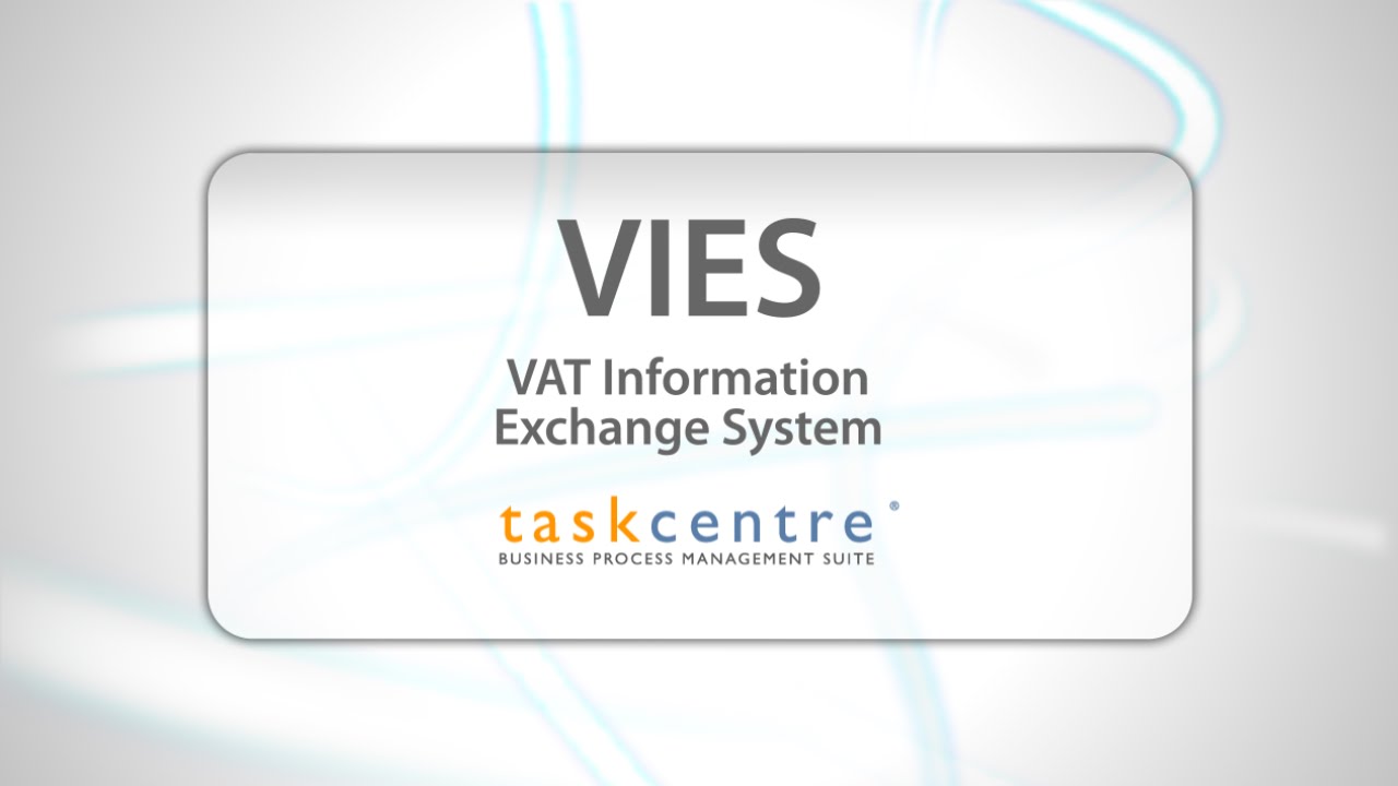 VIES VAT API Integration Learn How TaskCentre Can Automate Your VAT vies-vat-api-integration-learn-how-taskcentre-can-automate-your-vat