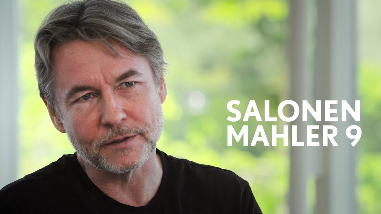 Esa-Pekka Salonen on Mahler's Ninth Symphony (Philharmonia Orchestra ...