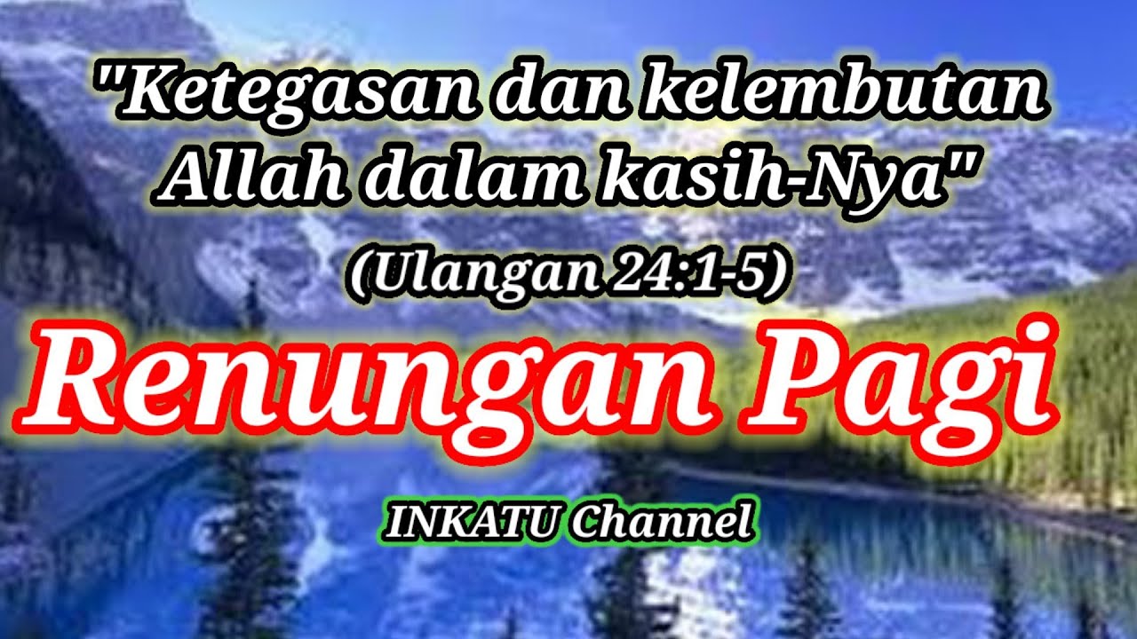 Ketegasan dan kelembutan Allah dalam kasih-Nya__INKATU Channel (by ...