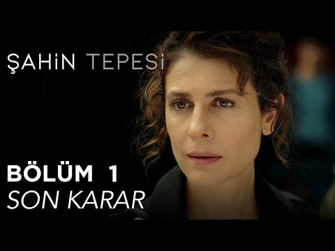 Şahin Tepesi 1. Bölüm - Son Karar