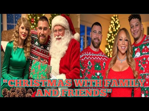 Travis Kelce and Taylor Swift Celebrate the Best Christmas with Family ...