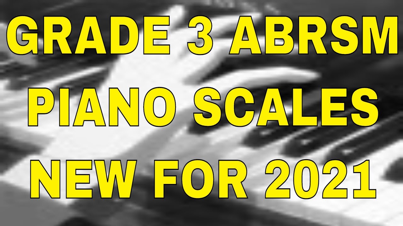 Grade 3 ABRSM Scales [NEW for 2021] - YouTube
