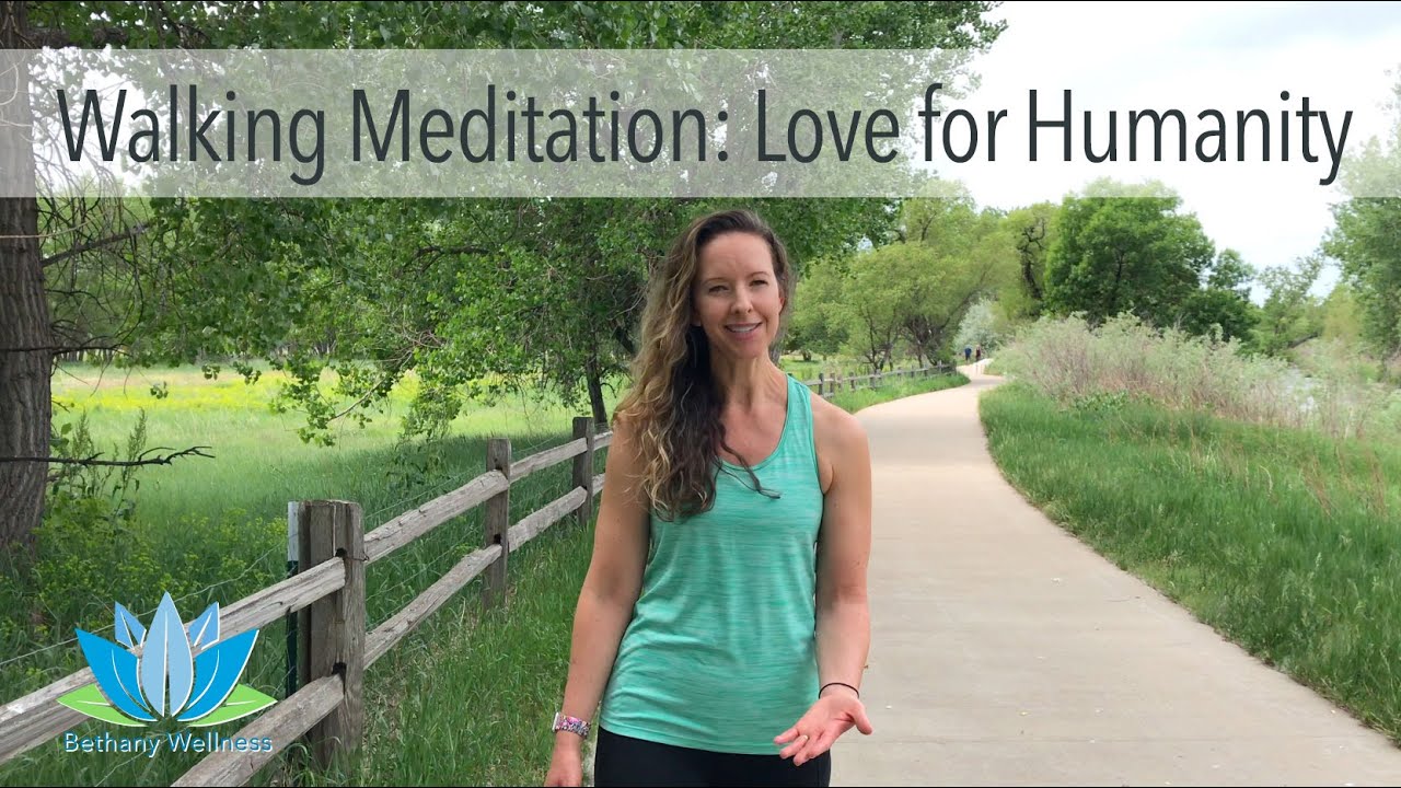 Walking Meditation: Love for Humanity - YouTube