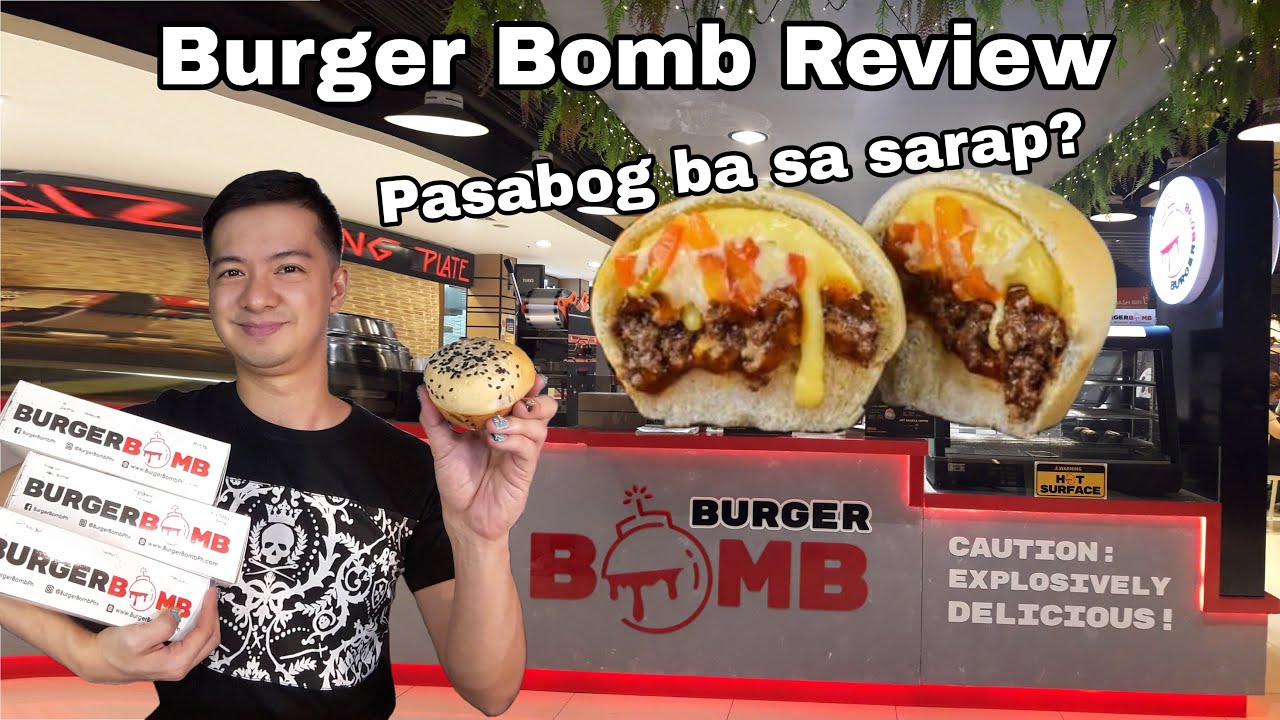 BURGER BOMB FOOD REVIEW, PASABOG BA SA SARAP? | Jeng's Review Corner ...