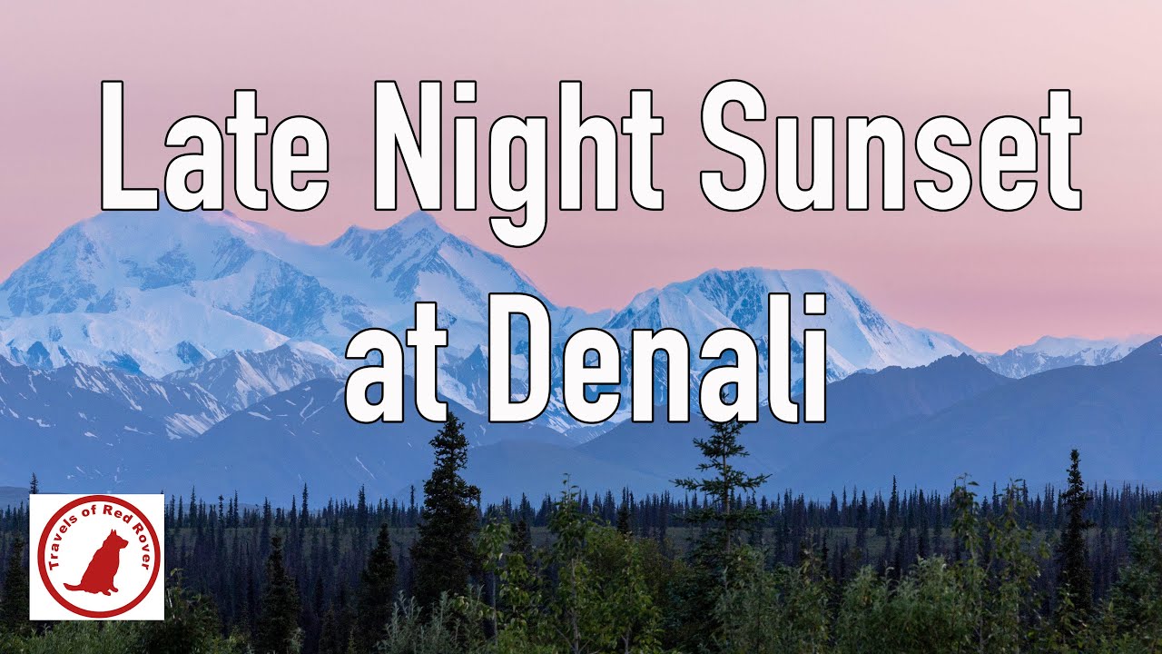 Late Night Sunset at Denali #landscapephotography #denali #sunset - YouTube