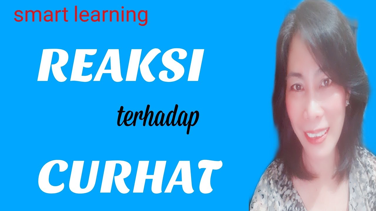 Bagaimana Sebaiknya Ber-RESPON terhadap CURHAT? - YouTube