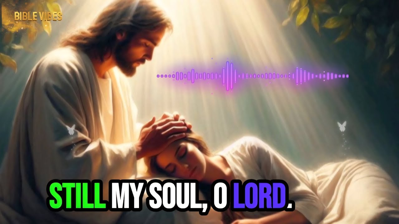 "Still My Soul, O Lord" A Calming Bible Prayer Song - YouTube