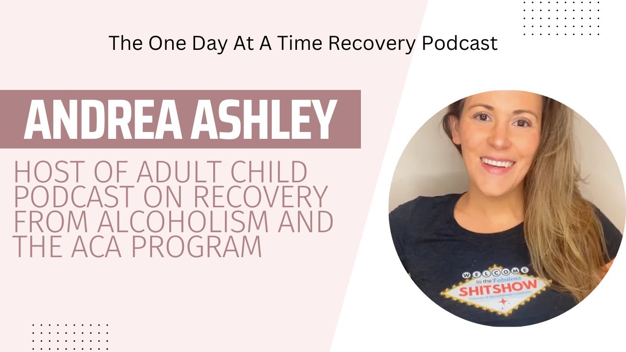 Andrea Ashley - Host of Adult Child Podcast on Recovery from Alcoholism ...