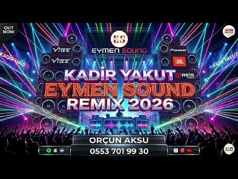 Kadir Yakut (EYMEN SOUND)Remix 2026