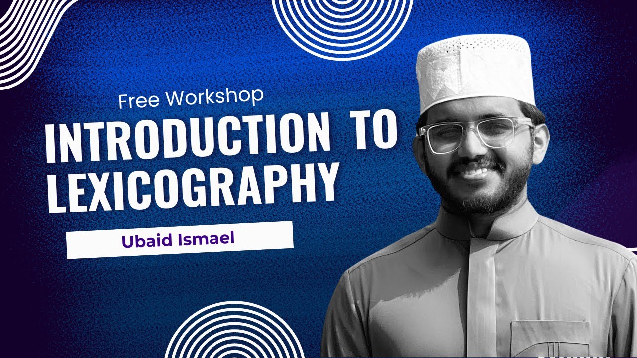 Introduction to Lexicography | Ubaid Ismael | Free Workshop - YouTube
