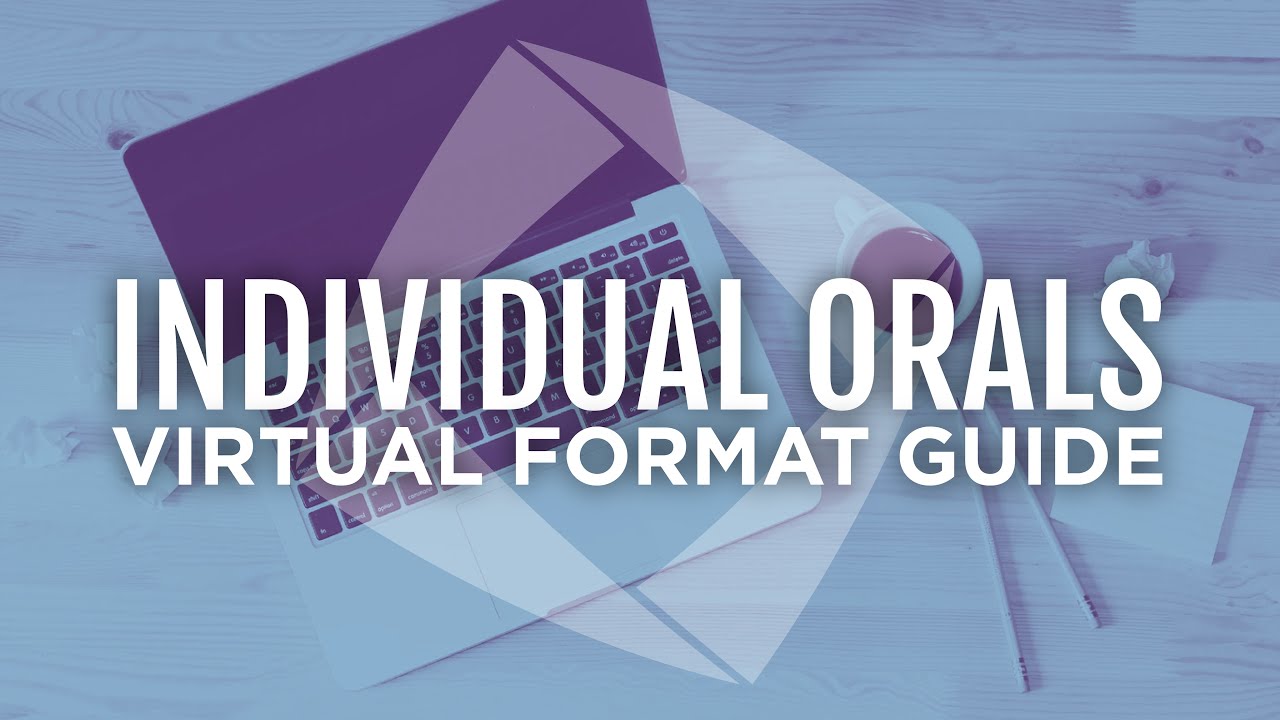 Individual Orals Virtual Format Guide (Updated) - YouTube