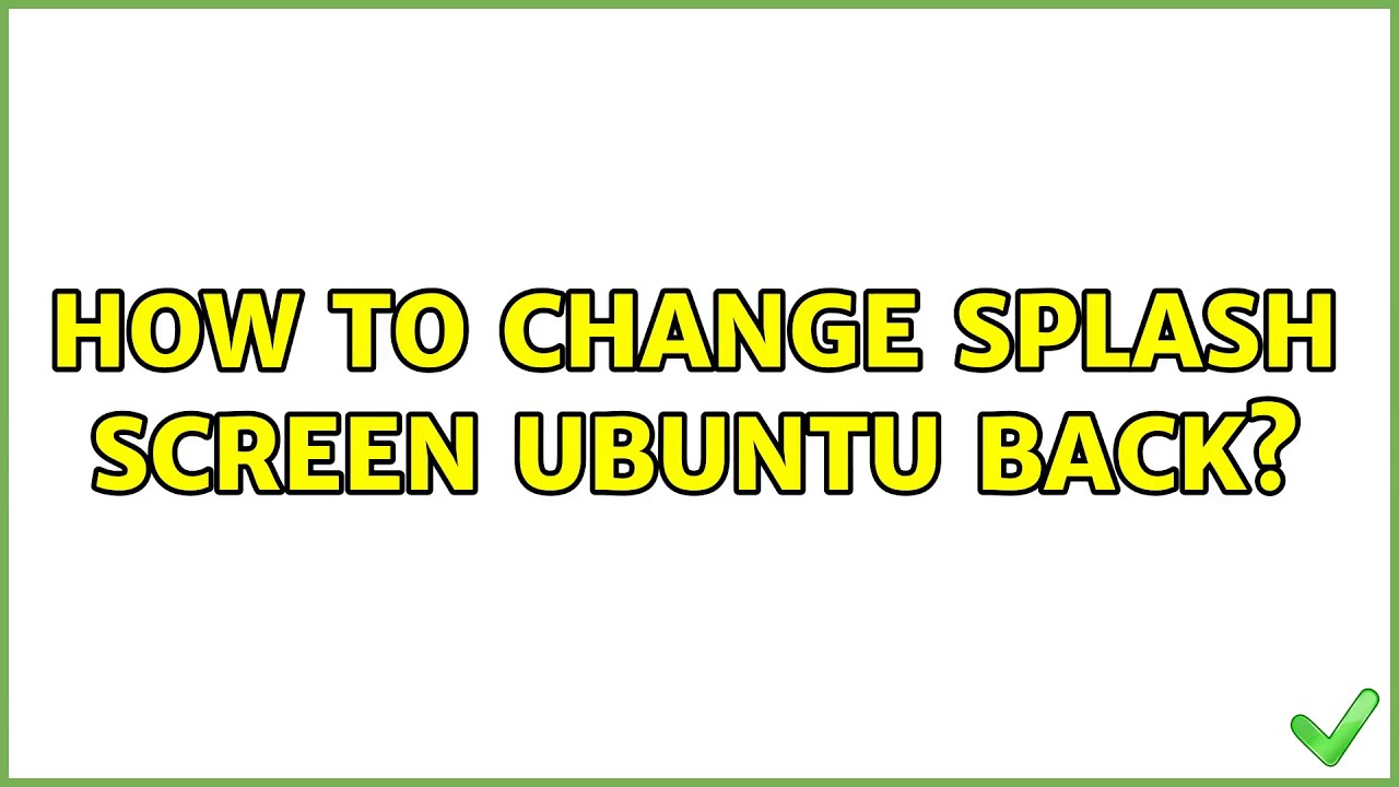 Ubuntu: How to change splash screen Ubuntu back? - YouTube