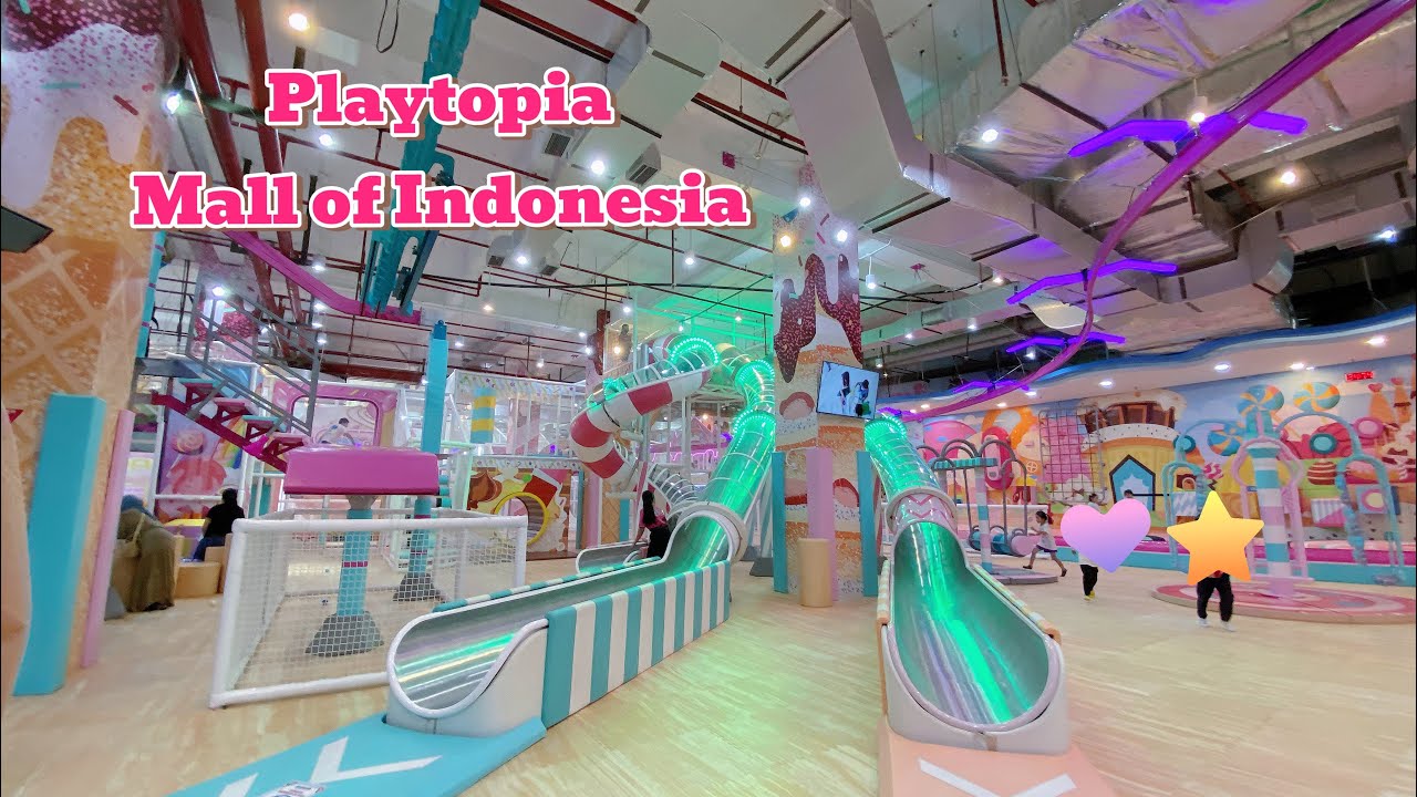 BERMAIN DI PLAYTOPIA MALL OF INDONESIA - YouTube