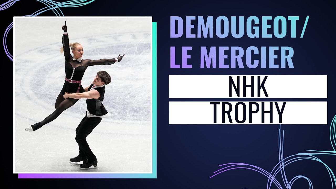 DEMOUGEOT / LE MERCIER (FRA) | NHK Trophy 2024 | #GPFigure - YouTube