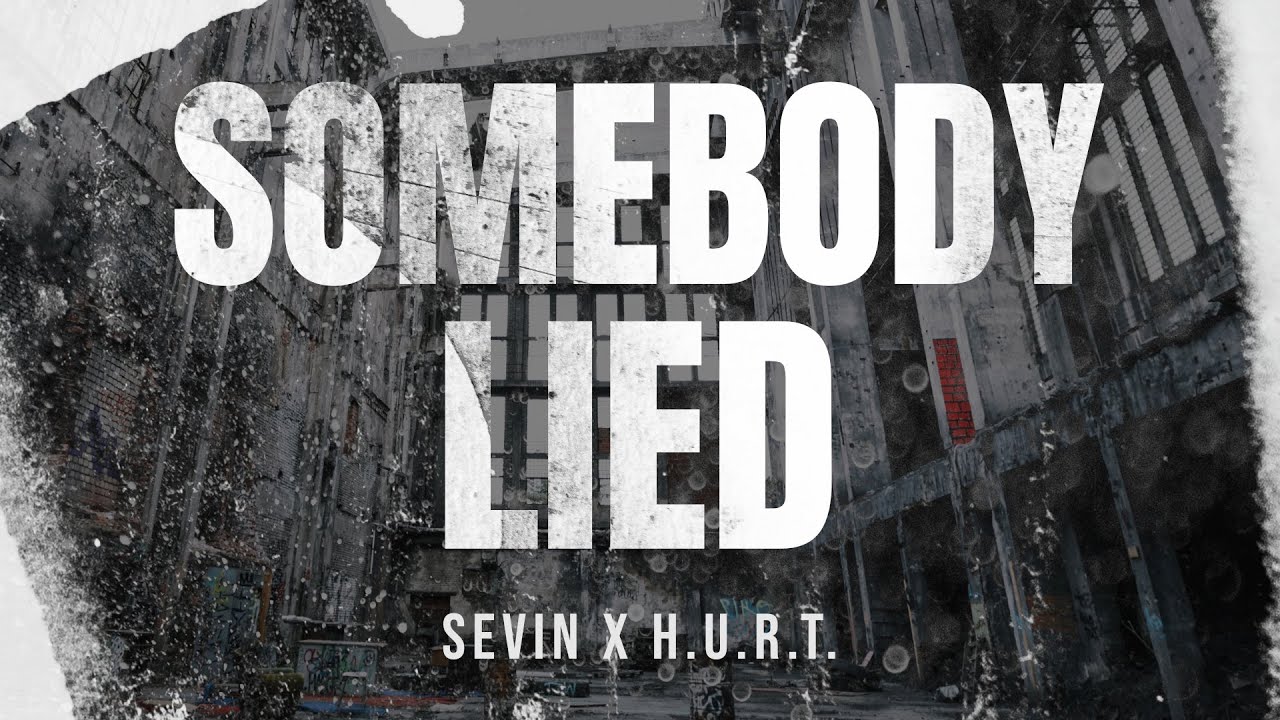 Somebody Lied - Sevin x H.U.R.T. | GOOD RAP & HIP HOP 🔊 - YouTube