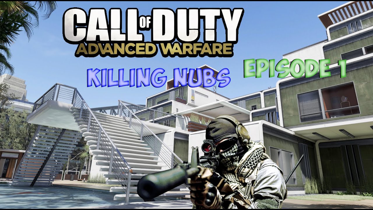 Advanced Warfare: Killing Nubs [Episode 1] - YouTube