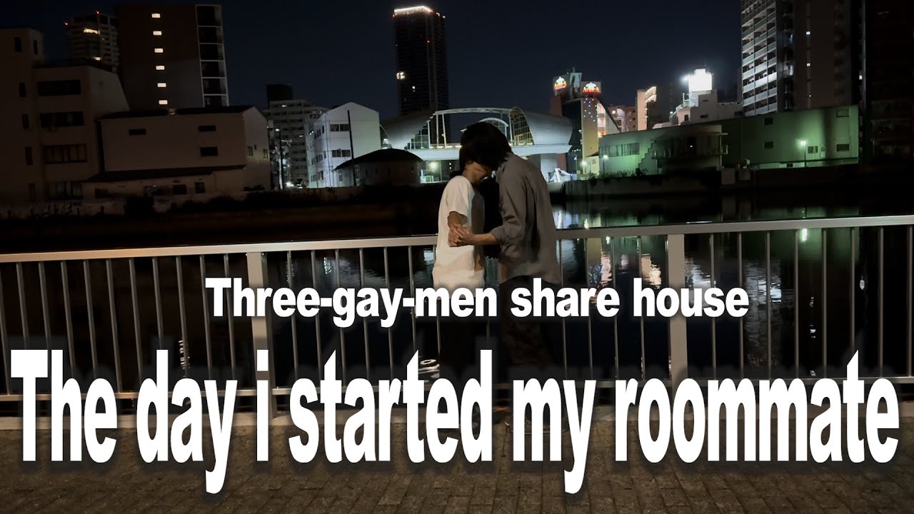 “I like you.” A shared house with only men, my first kiss with a ...