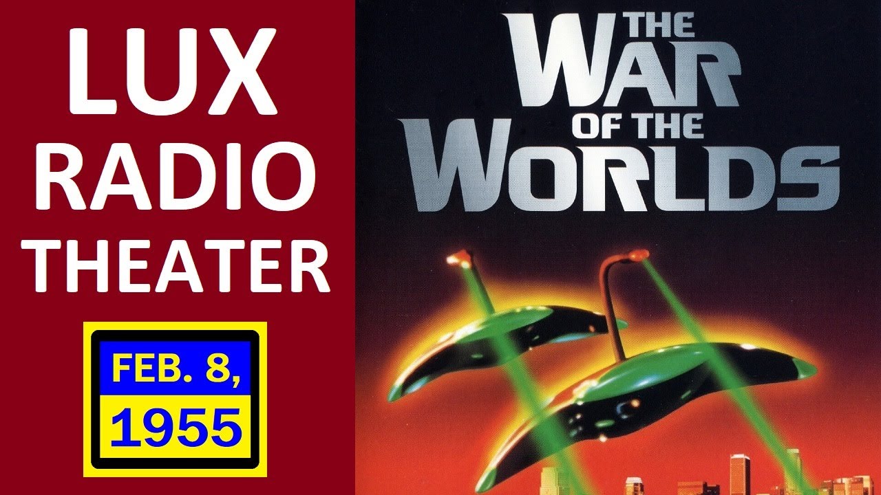 LUX RADIO THEATER -- "THE WAR OF THE WORLDS" (2-8-55) - YouTube