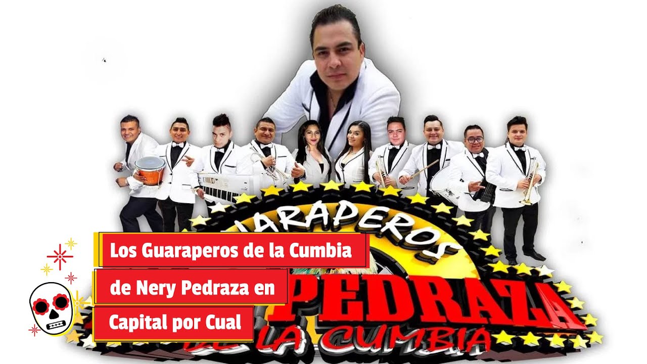 Los Guaraperos de la Cumbia de Nery Pedraza en Capital por Cual - YouTube