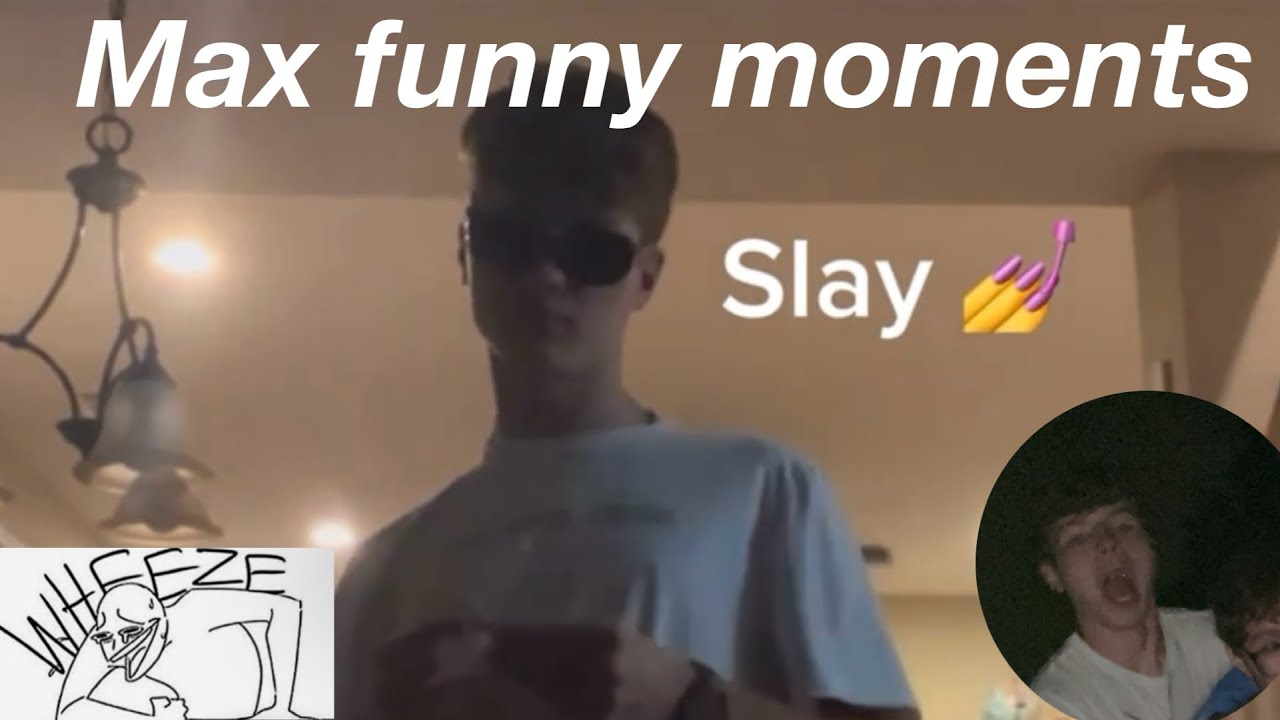 Max funny moments (last one) - YouTube