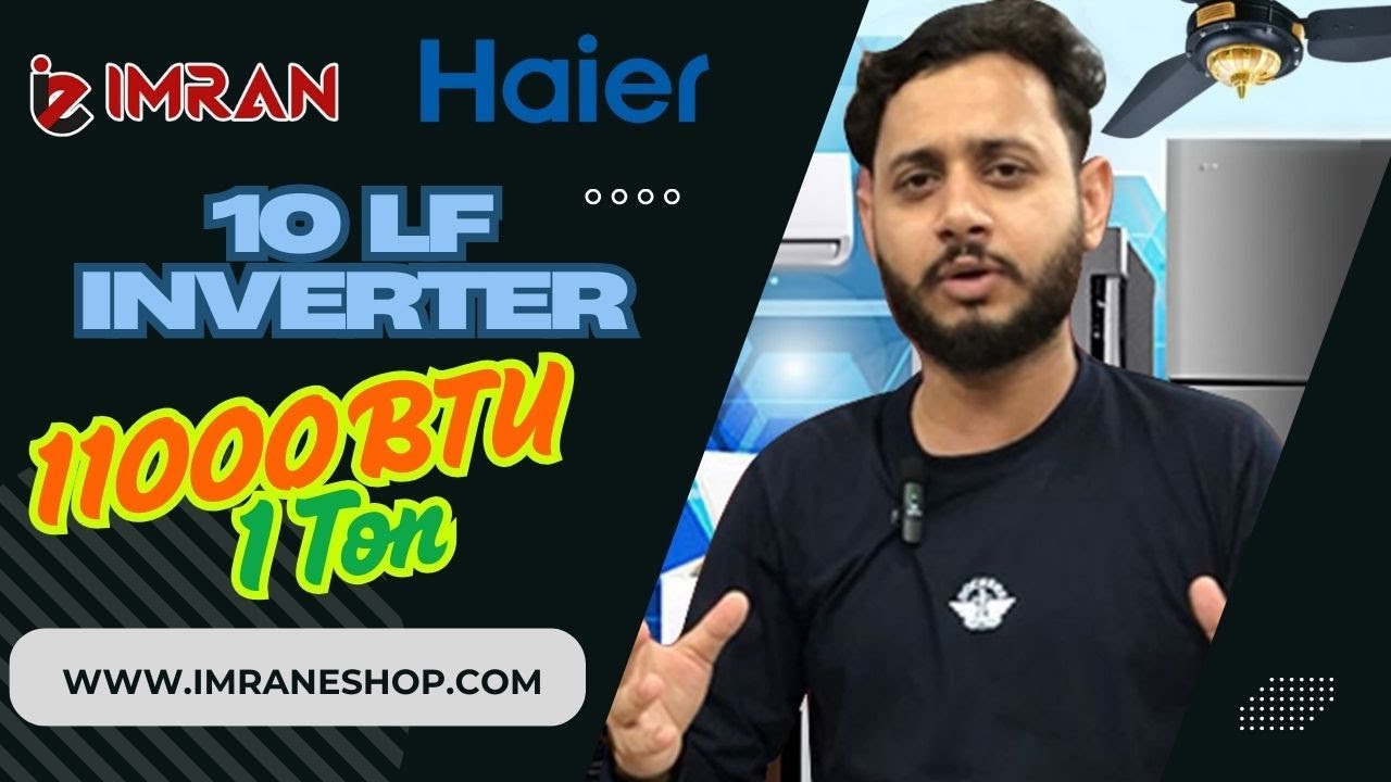Haier 10 LF | 11,000 BTU Almost 1 Ton Inverter AC | Eid sa pehla Eidi | Imran Electronics - YouTube