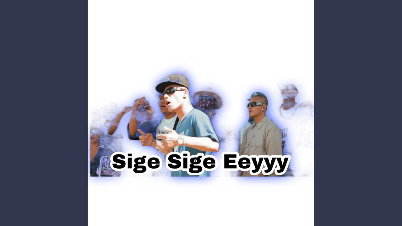 Sige Sige Eeyyy - YouTube