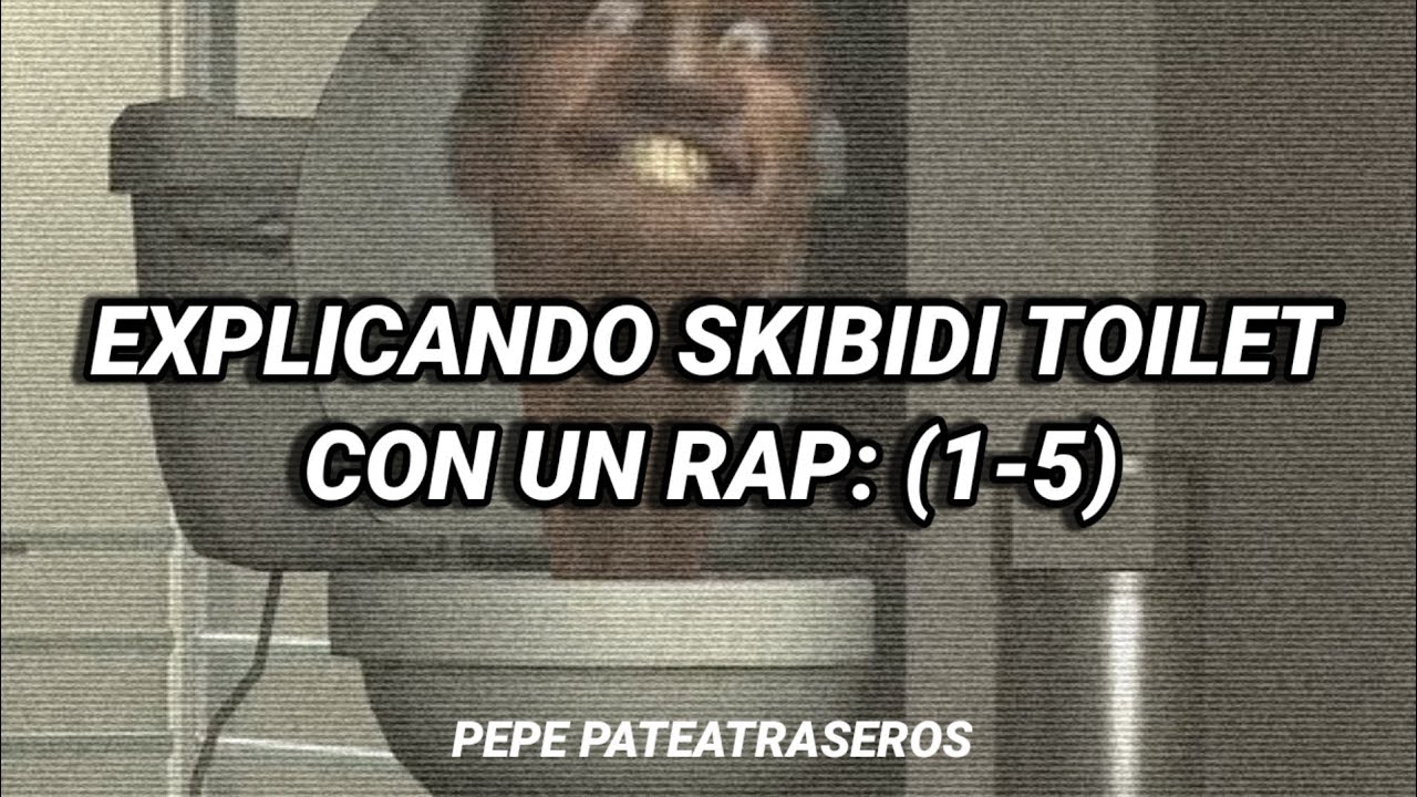 skibidi toilet explicado con rap: episodios 1-5 - YouTube
