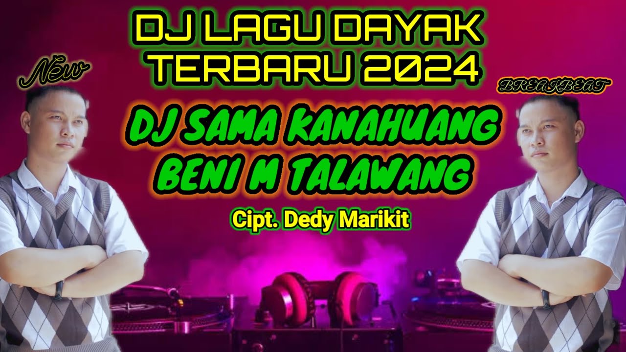 DJ Sama Kanahuang - Benni M Talawang - DJ Lagu Dayak Terbaru 2024 - YouTube