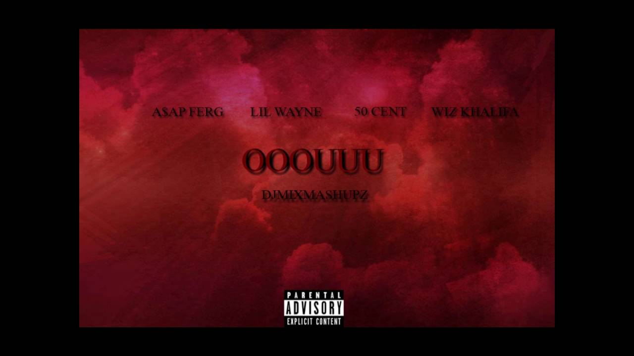 Asap Ferg "OOOUUU" Ft 50 Cent, Lil Wayne & Wiz Khalifa (NEW 2016) - YouTube