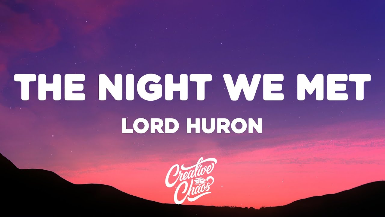 Lord Huron - The Night We Met (Lyrics) - YouTube