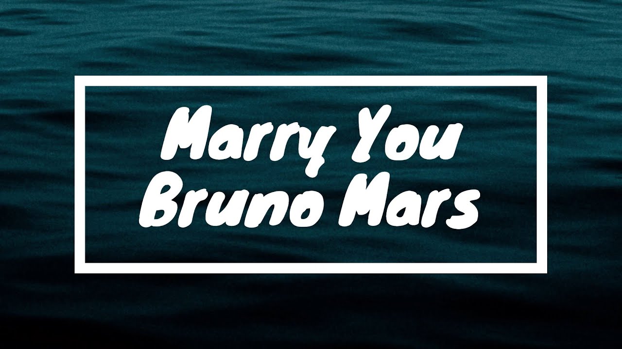 Marry You - Bruno Mars (Lyrics) - YouTube