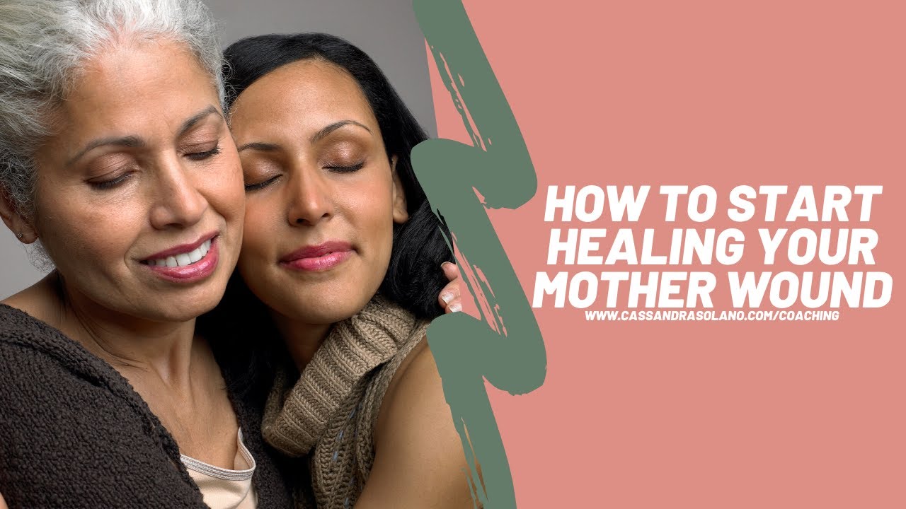 How to Start Healing Your Mother Wound - YouTube