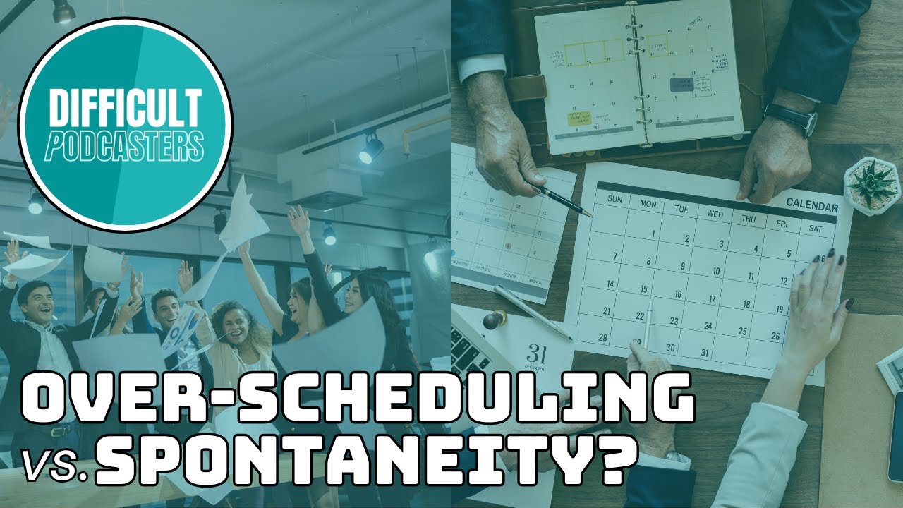 Over-Scheduling vs. SPONTANEITY, What works Better??? - YouTube