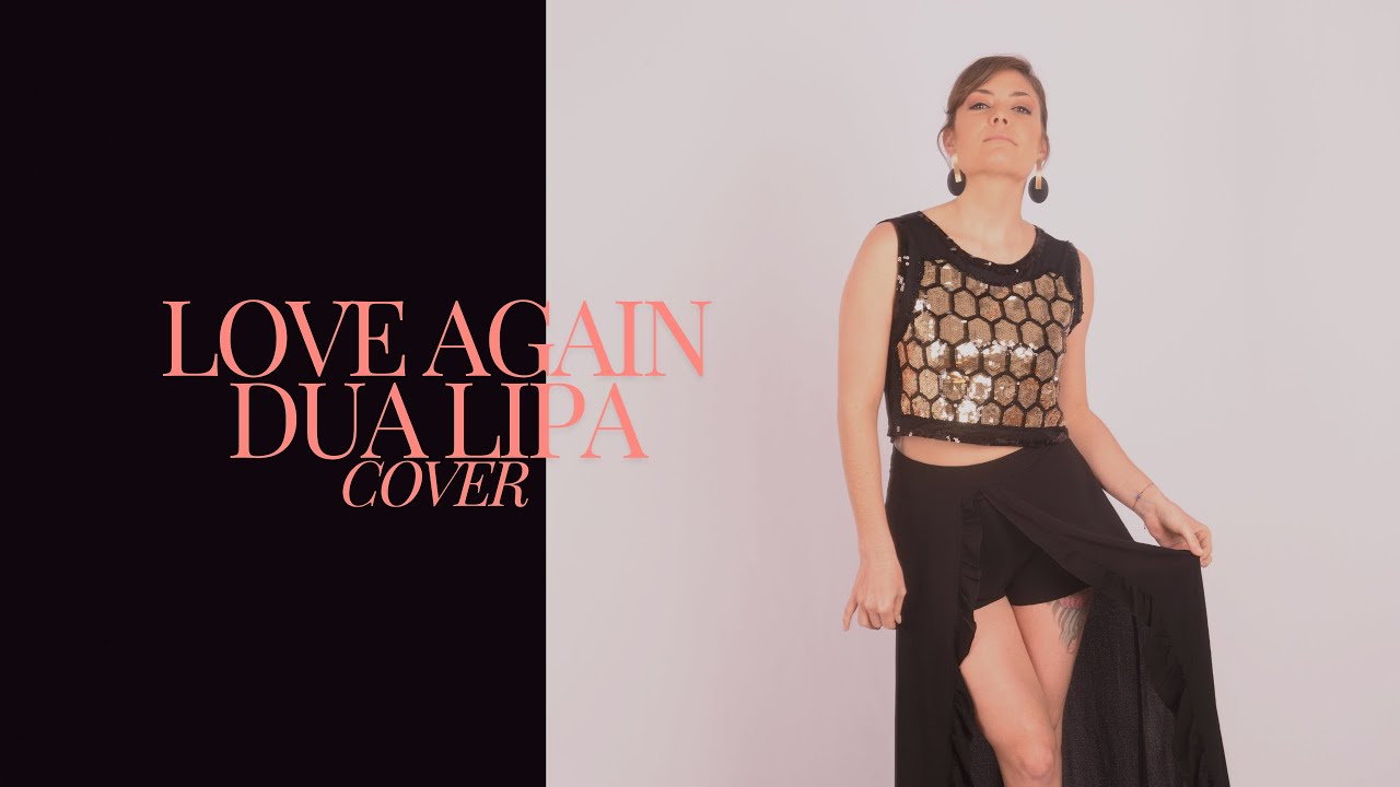 Love Again - Dua Lipa cover - YouTube
