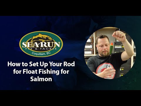 How to Set Up Your Rod for Float Fishing for Salmon - YouTube