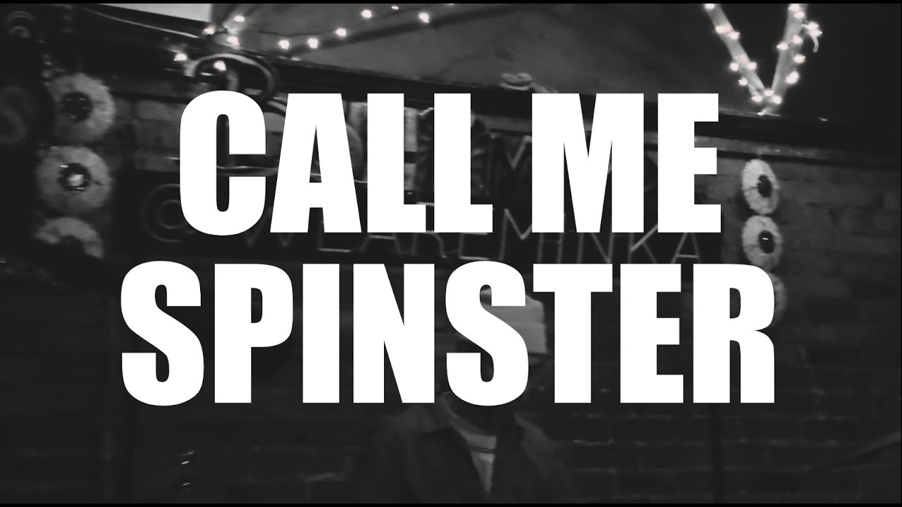 Call Me Spinster - Feet Are Dirty - YouTube