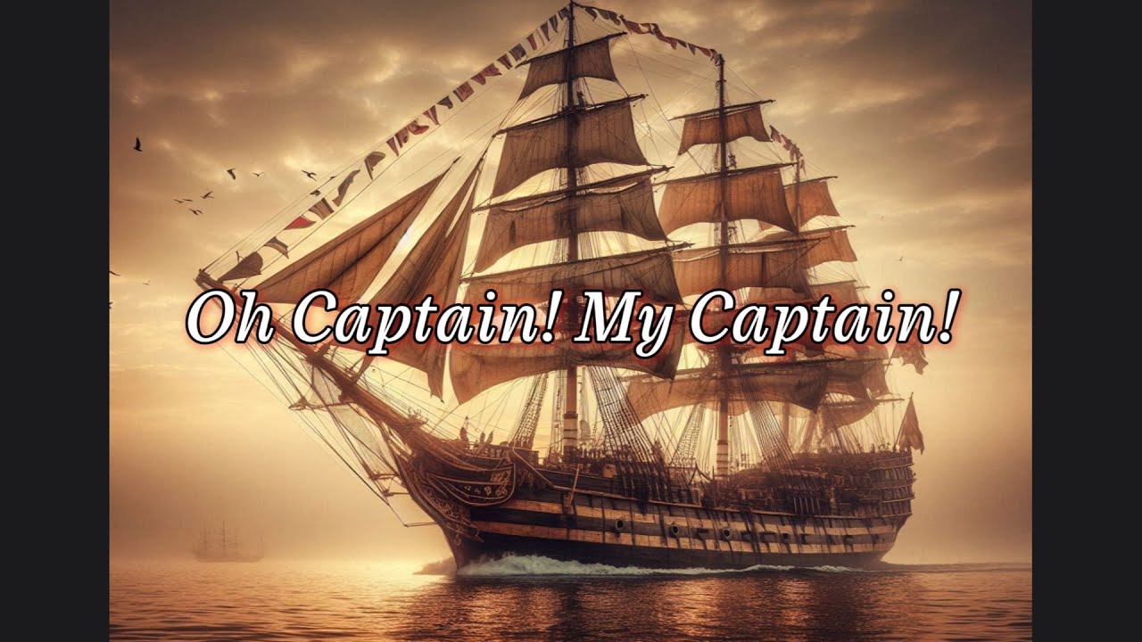 Oh Captain! My Captain! (Most Inspirational Poem) - YouTube