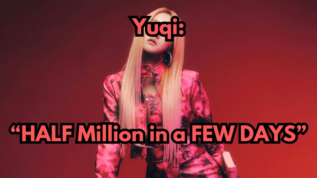 (G)I-DLE Yuqi first SOLO Album "YUQ1" SURPASSING HALF Million SALES in ...