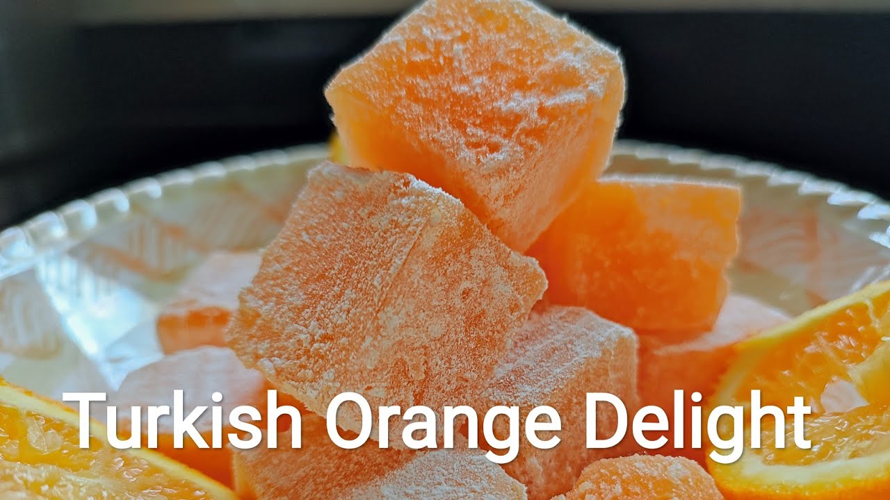 Orange Turkish delight Recipe | Lokum Recipe | Turkish sweet delight ...
