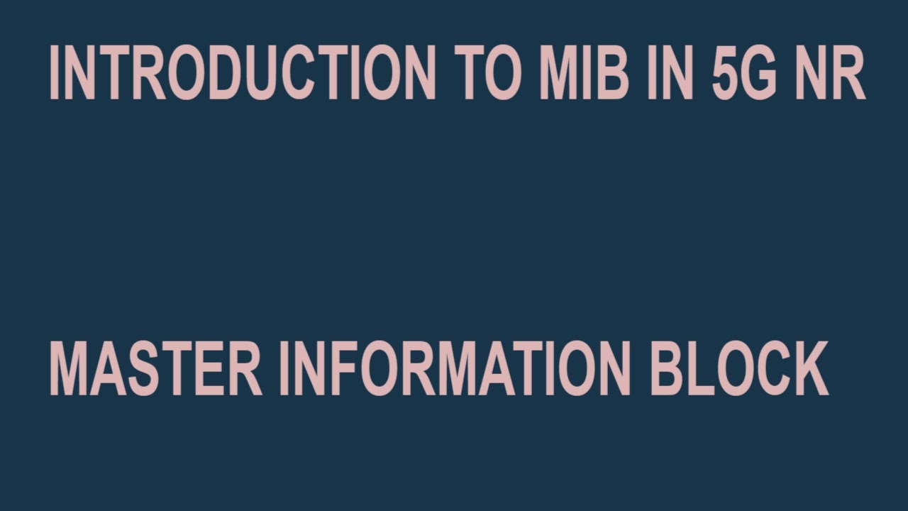 MASTER INFORMATION BLOCK (MIB) IN 5G NR - YouTube