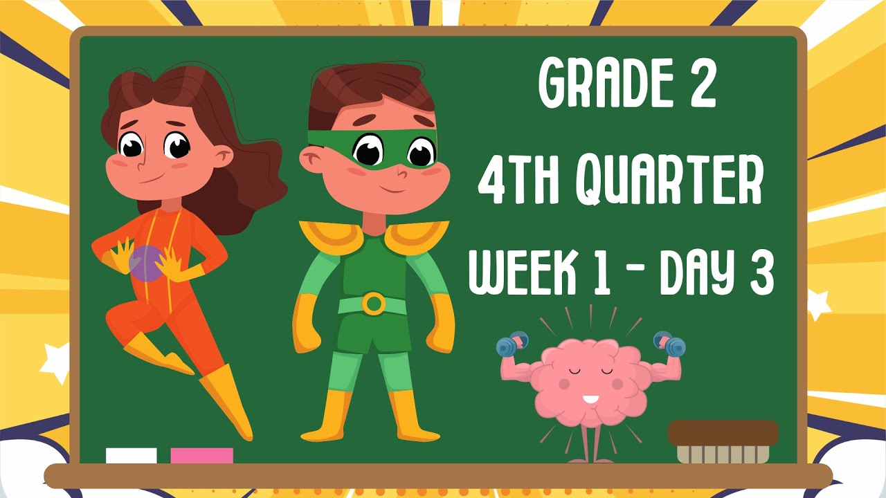 GRADE 2 - 4TH QUARTER WEEK 1 DAY 3 - YouTube