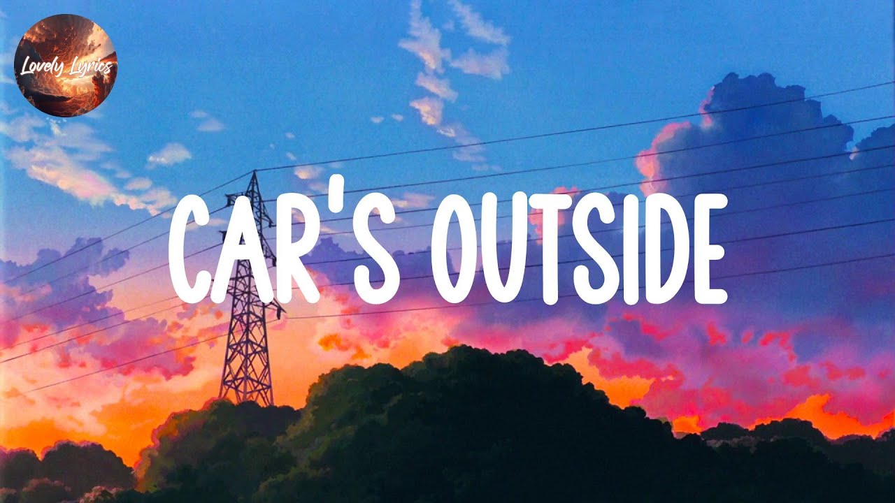 Car's Outside - James Arthur [Lyrics] | Ellie Goulding, Tate McRae ...