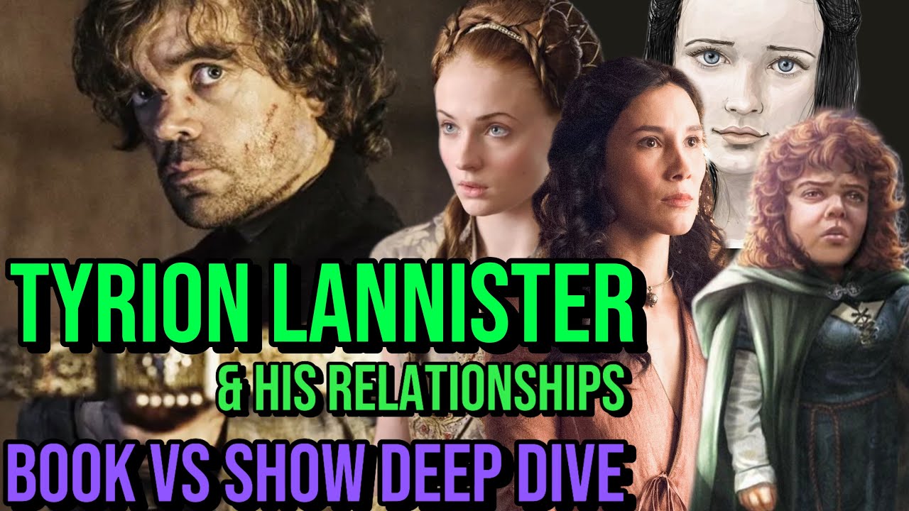 Tyrion Lannister & His Relationships | Book VS Show Deep Dive - YouTube