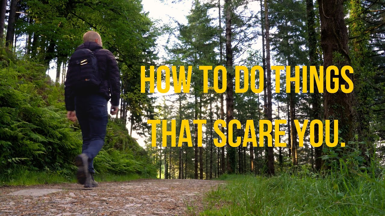 how to do things that scare you. - YouTube
