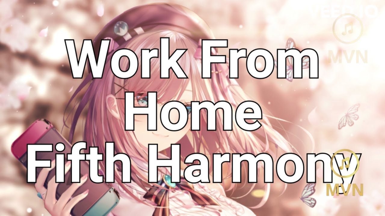 Work from Home | Fifth Harmony | Music Video Nation - YouTube