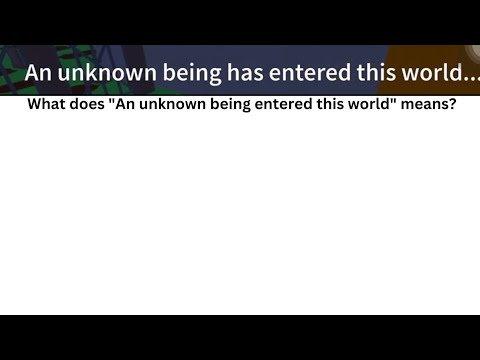 What does "An unknown being has entered the world" means? - YouTube