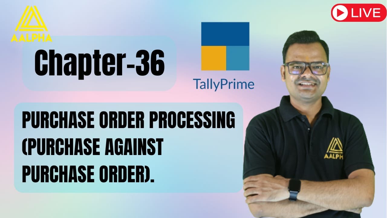 CHAPTER -36 PURCHASE ORDER PROCESSING (PURCHASE AGAINST PURCHASE ORDERS) - YouTube