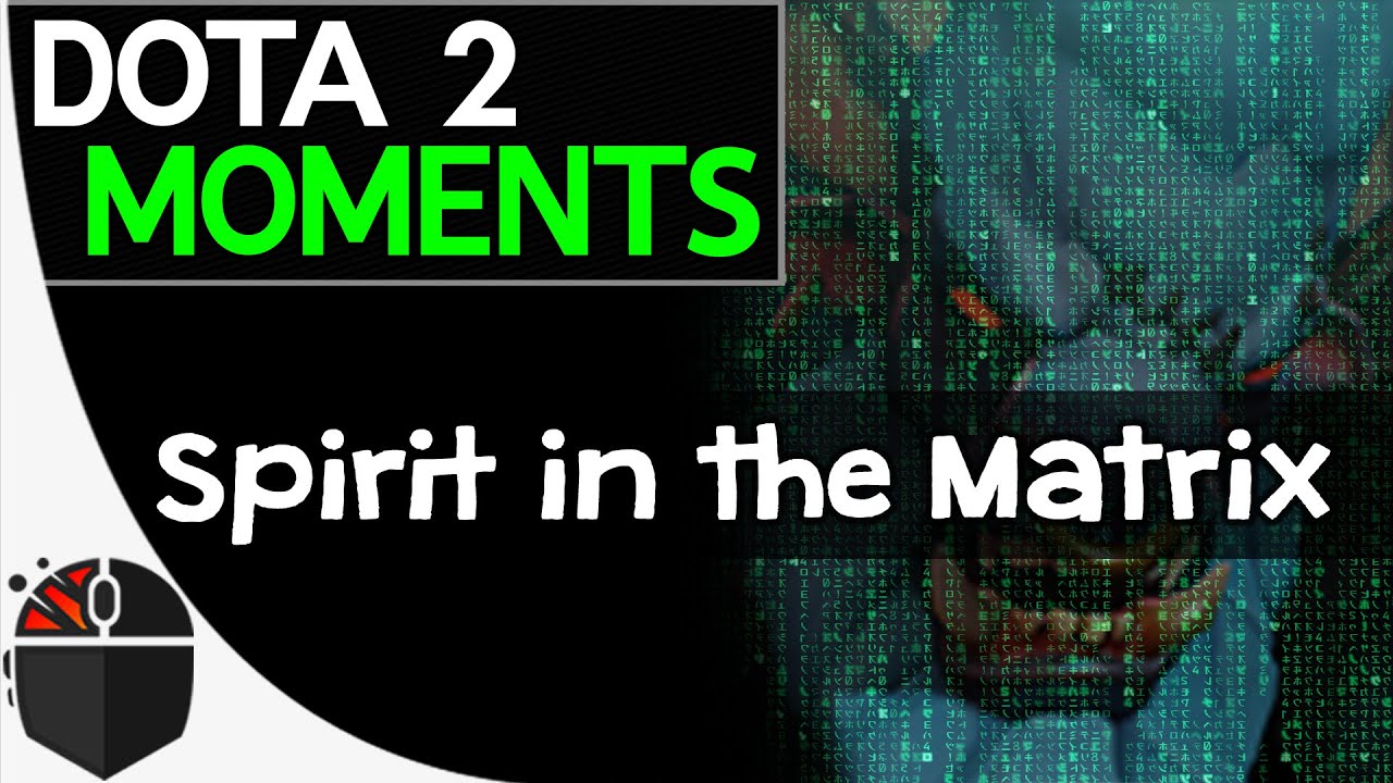 Dota 2 Moments - Spirit in the Matrix - YouTube