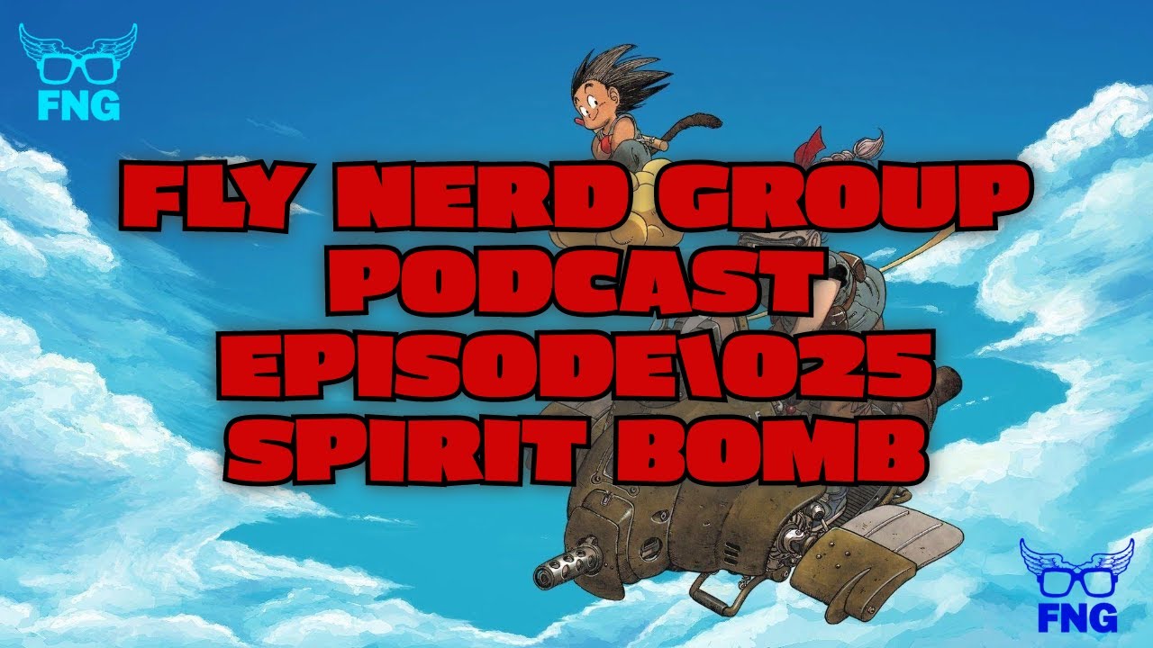 Fly Nerd Group Podcast Episode 025| Spirit Bomb - YouTube